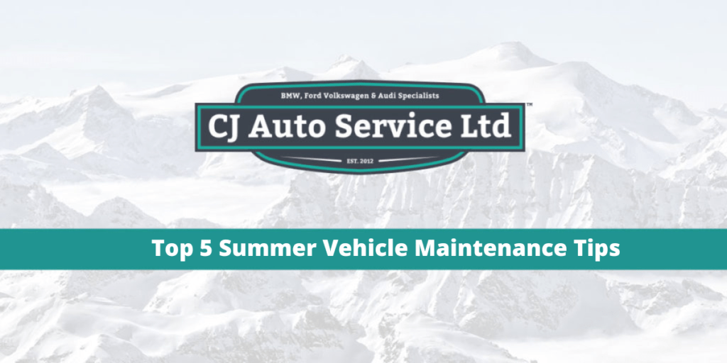 Top 5 Summer Vehicle Maintenance Tips- CJ Auto Service